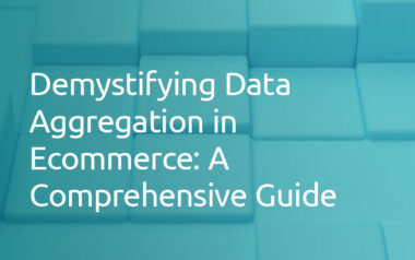 Demystifying Data Aggregation in Ecommerce: A Comprehensive Guide ...