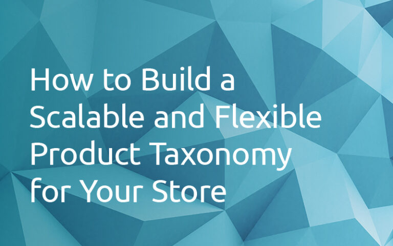 How to Build a Scalable and Flexible Product Taxonomy for Your Store ...